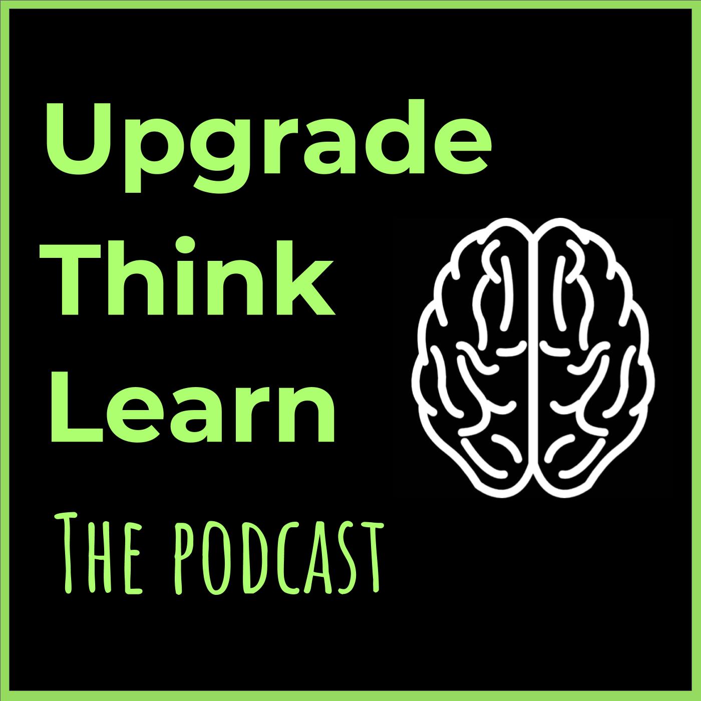 Upgrade Think Learn Podcast LOGO – Upgrade Think Learn